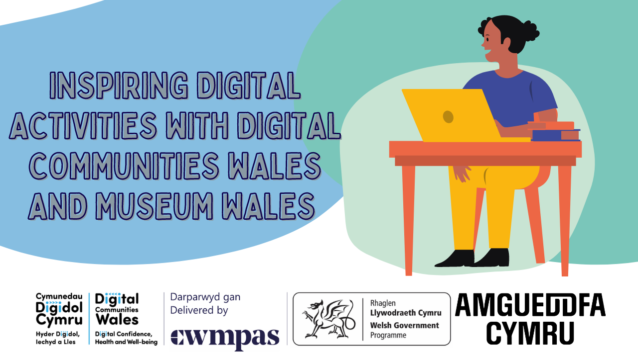 Inspiring Digital Activities with Digital Communities Wales and Museum ...